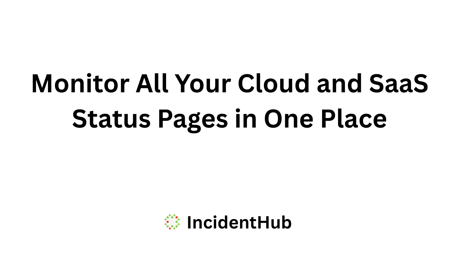 The Benefits of a Single Incident Management System | The IncidentHub Blog